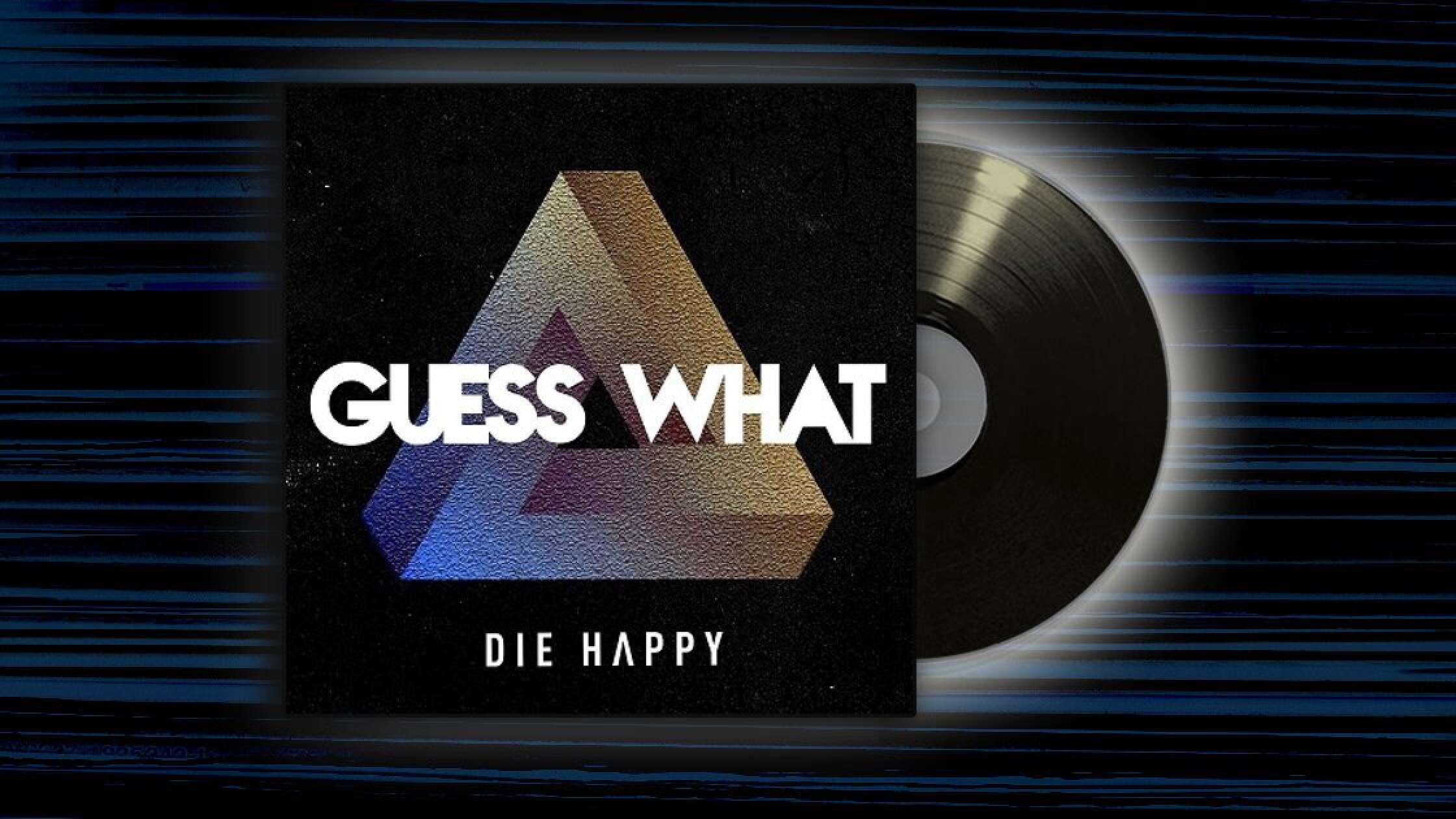 Die Happy - Guess What